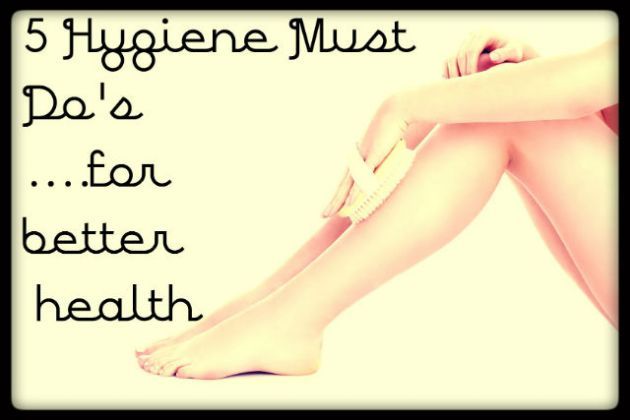 5 Hygiene Must-Do's to Keep Pathogens and Chronic Illness Away
