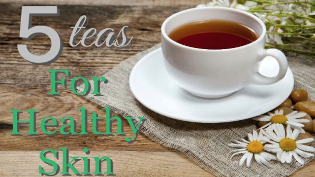 5 Teas Your Skin Will Love