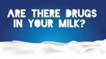 Are There Drugs in Your Milk? The FDA May Start More Testing to Find Out