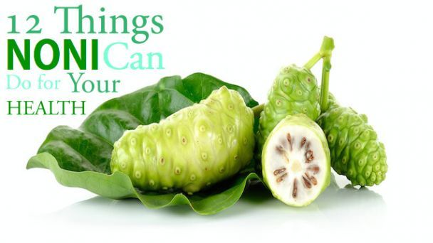 Ward Off Cancer and 11 Other Things Noni Can Do for Your Health