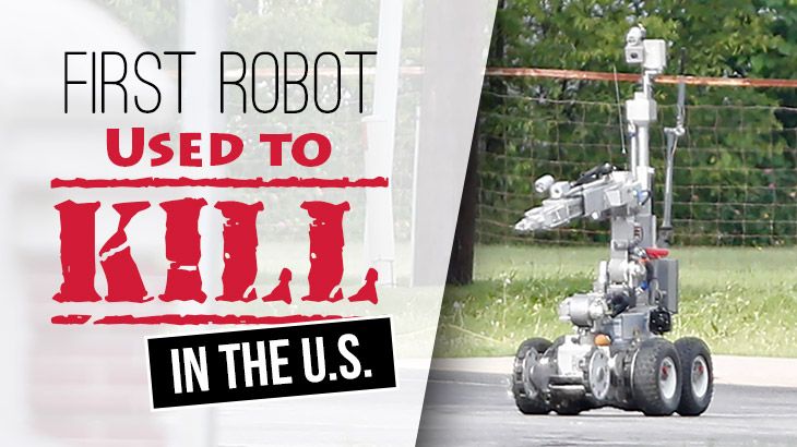 First Robot Used To Kill In The U.S.