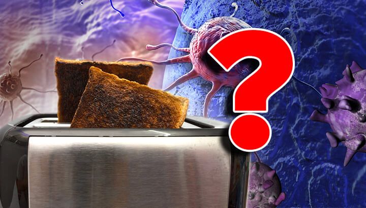 Can Burnt Toast Really Give You Cancer?